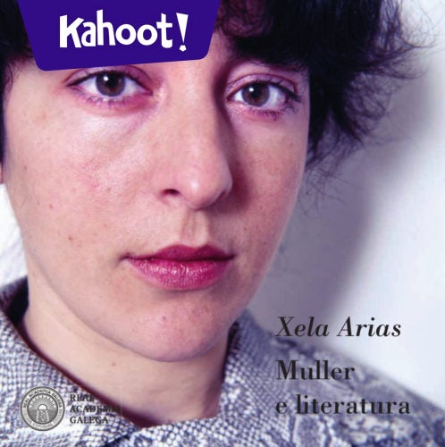 Xela Arias. Letras Galegas 2021. - Kahoot! Quiz
