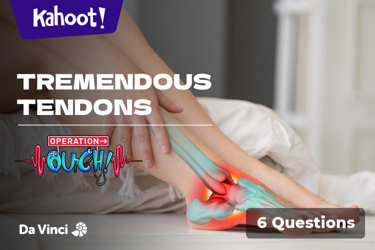 Tremendous Tendons - Kahoot! Quiz