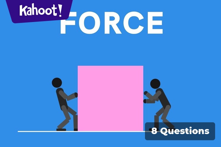 Force - Kahoot! Quiz