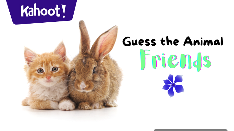 Guess the Animal FRIENDS! - Kahoot! Quiz