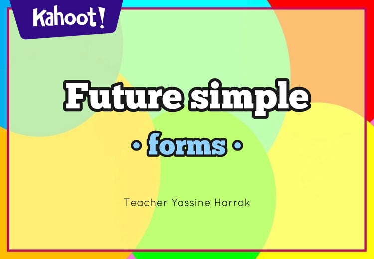 Future Simple forms - Kahoot! Quiz