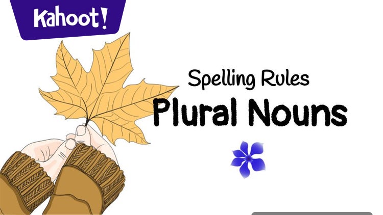 Plural Noun Spelling Rules - Kahoot! Quiz