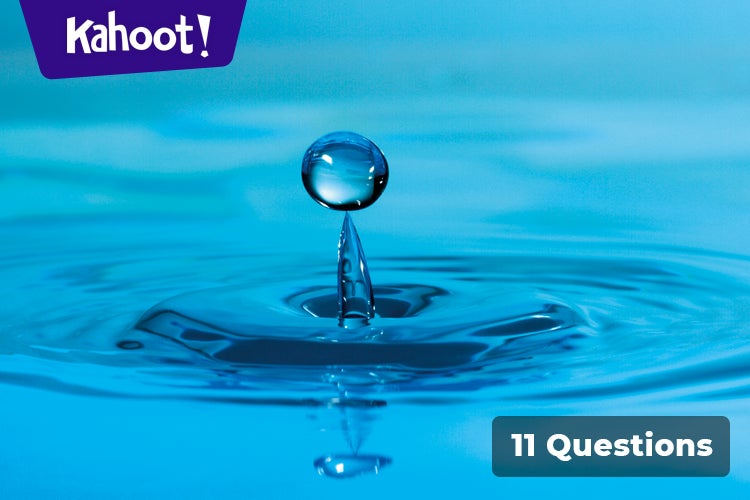 Characteristics of Water - Kahoot! Quiz