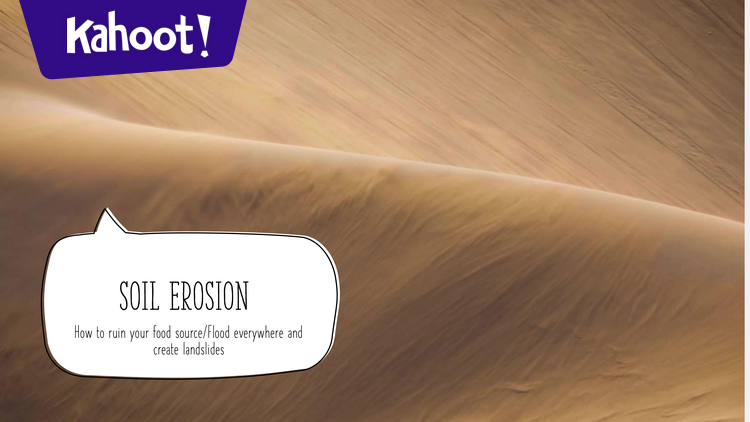 Unit 3 Lesson 7 Soil Erosion - Kahoot! Quiz