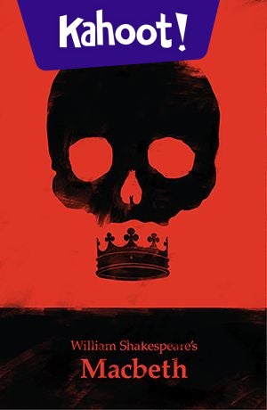 Macbeth: Act Three, Scenes 1 - 3 - Kahoot! Quiz