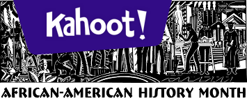 Pre-Reading African American History - Kahoot! Quiz