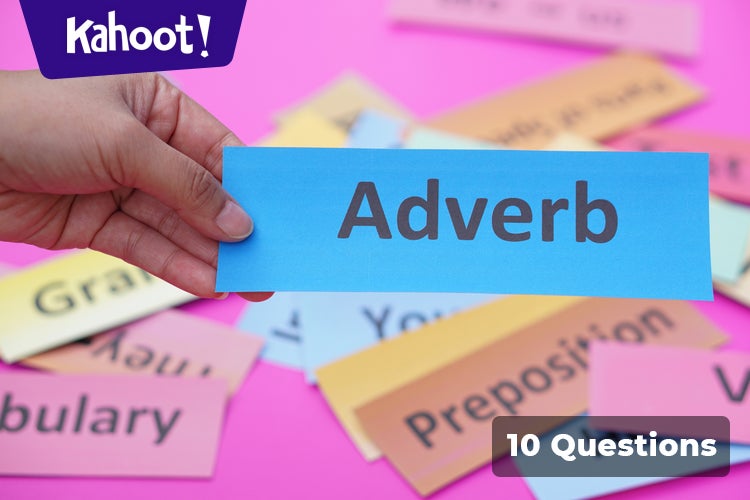 Grammar: Adverbs review - Kahoot! Quiz
