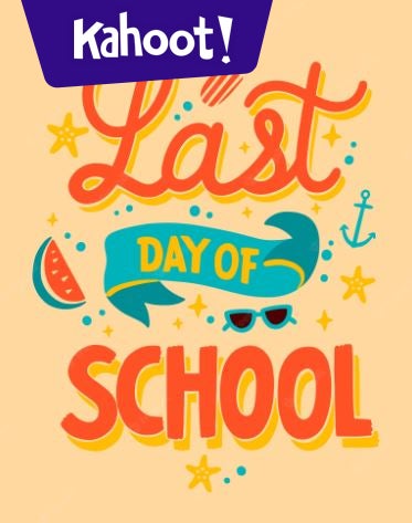 Last Day of School Trivia Game! - Kahoot! Quiz