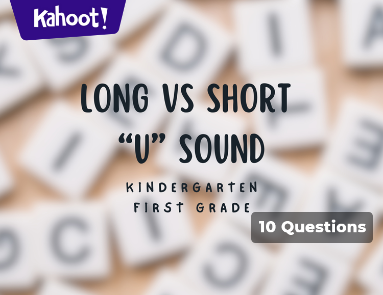 Long vs Short "U" Sound - Kahoot! Quiz