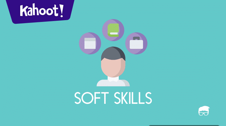 Soft Skills - 1 - Kahoot! Quiz