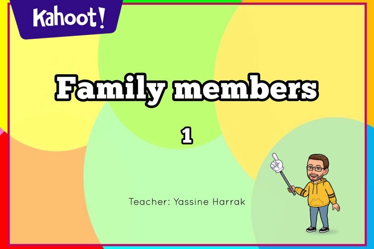 Family Members (1) - Kahoot! Quiz