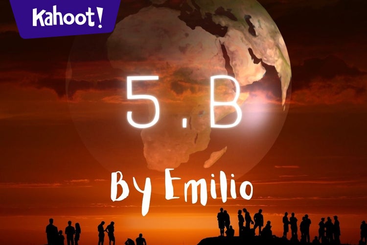 5.B: Engelsk - By Emilio - Kahoot! Quiz