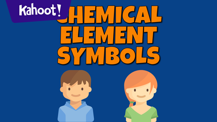 Chemical Element Symbols - Kahoot! Quiz