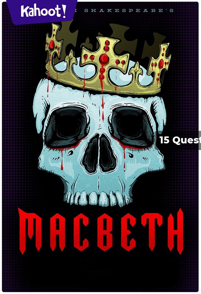 Macbeth! Macbeth! Macbeth! - Kahoot! Quiz