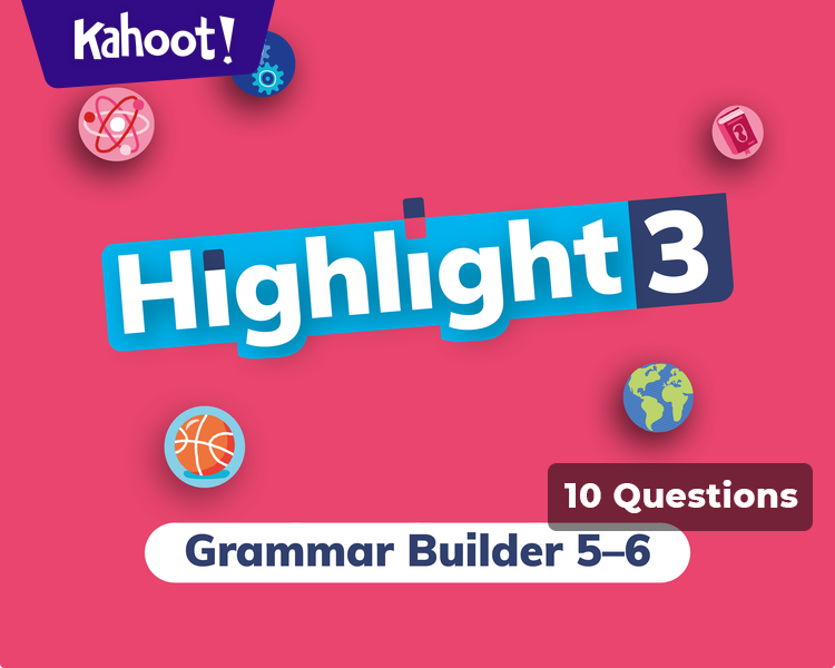 Highlight 3 Grammar Builder 5–6 - Kahoot! Quiz