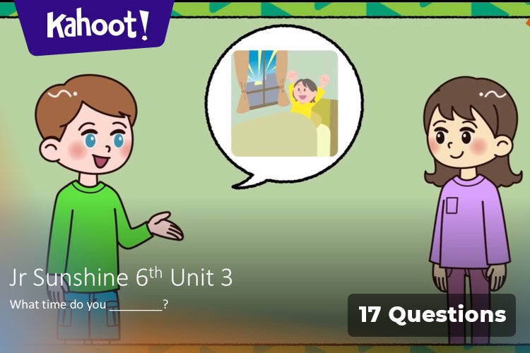 Jr.Sunshine 6th Unit 3 - Kahoot! Quiz