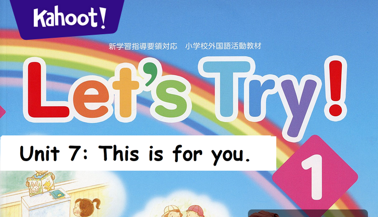 Duplicate of Let's Try 1 Unit 7: This is for you. - Kahoot! Quiz