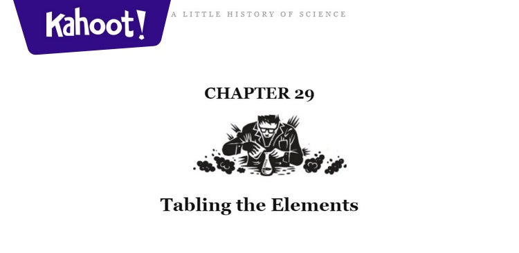 H29 Tabling the Elements - Kahoot! Quiz