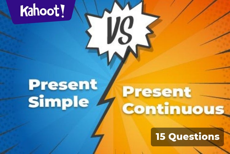 Present Simple vs. Present Continuous - Kahoot! Quiz