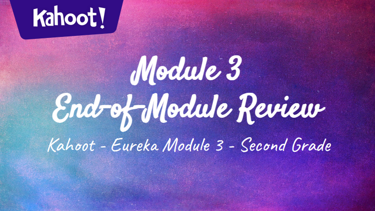 2nd Grade Eureka Module 3 End of Module Review - Kahoot! Quiz