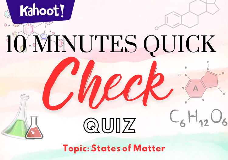 States of Matter Quiz - Kahoot! Quiz