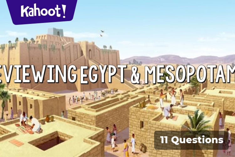 Ancient Mesopotamia and Egypt - Kahoot! Quiz