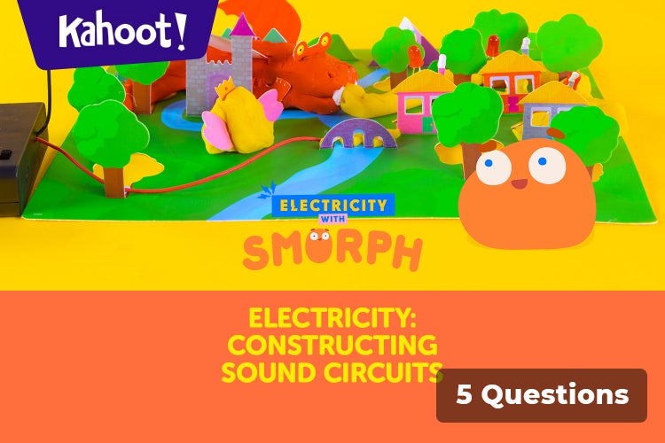 Electricity: Constructing Sound Circuits - Kahoot! Quiz