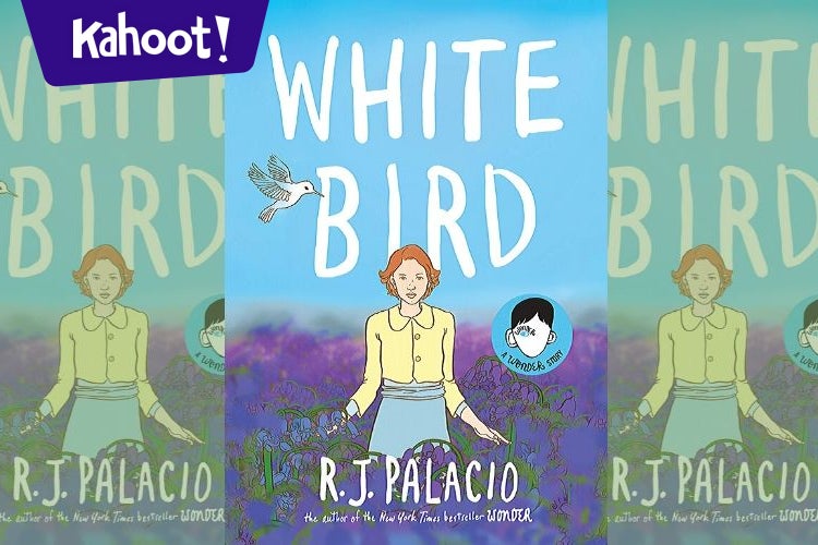 Chapters 1 to 6 White Bird by RJ Palacio- PACE-ELA - Kahoot! Quiz