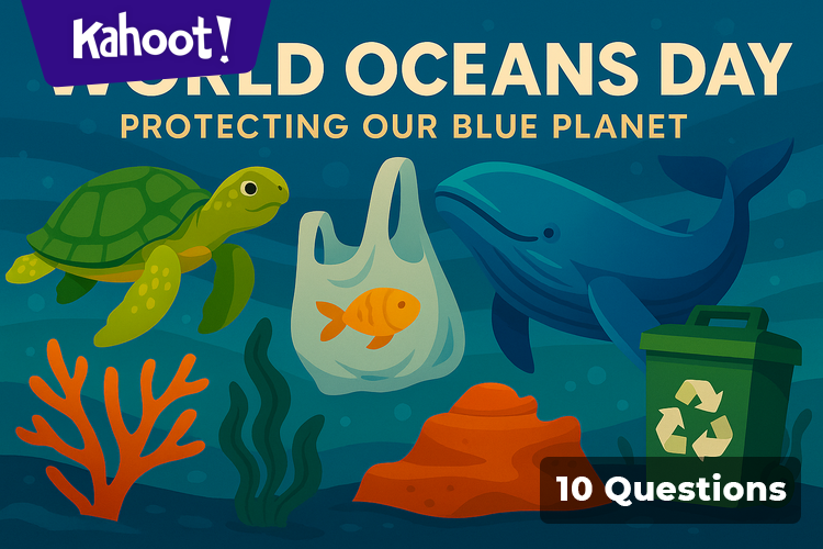 World Oceans Day - Protecting Our Blue Planet - Kahoot! Quiz