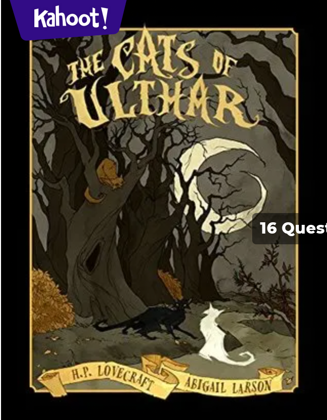 "The Cats of Ulthar" Vocabulary - Kahoot! Quiz