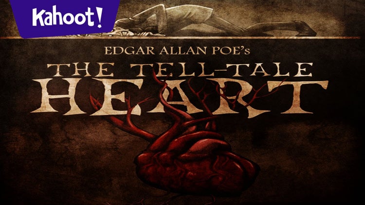 The Tell Tale Heart by Edgar Allan Poe - Kahoot! Quiz