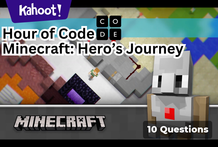Minecraft Hour of Code – Hero's Journey - Kahoot! Quiz