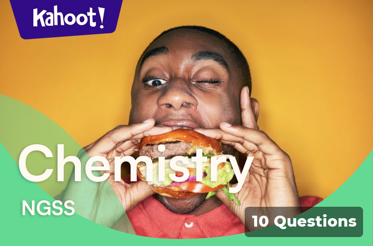 NGSS Chemistry: Matter and energy - Kahoot! Quiz
