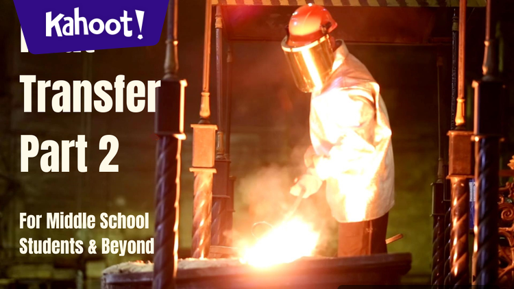 Intro To Heat Transfer, Part 2 - Kahoot! Quiz
