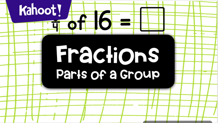 Fractions - Parts of a group - Kahoot! Quiz
