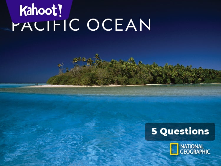 The Pacific Ocean - Kahoot! Quiz