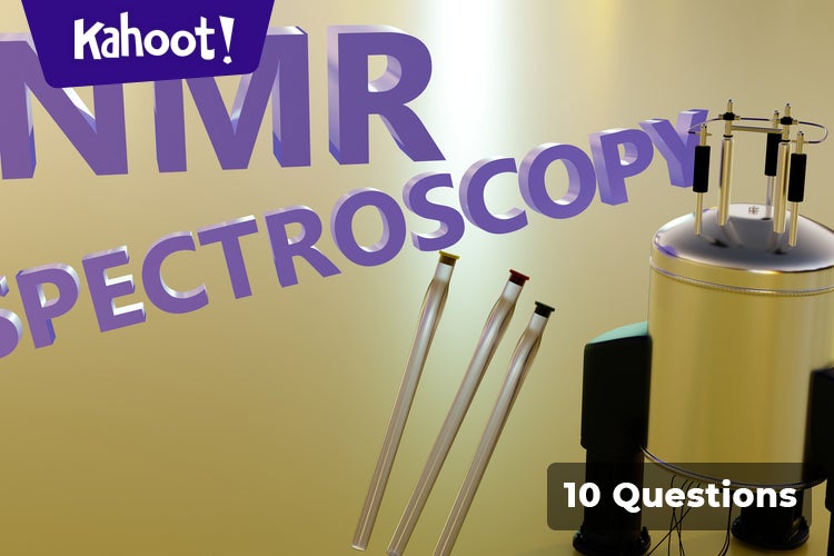 Y13 NMR intro - Kahoot! Quiz