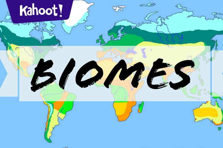 Biomes - Kahoot! Quiz