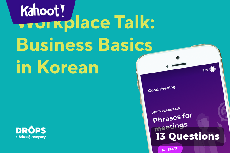 Workplace Talk: Business Basics in Korean - Kahoot! Quiz