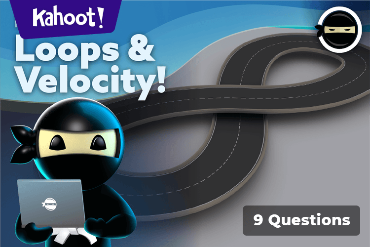 Code Ninjas Discover: Loops and Velocity! - Kahoot! Quiz