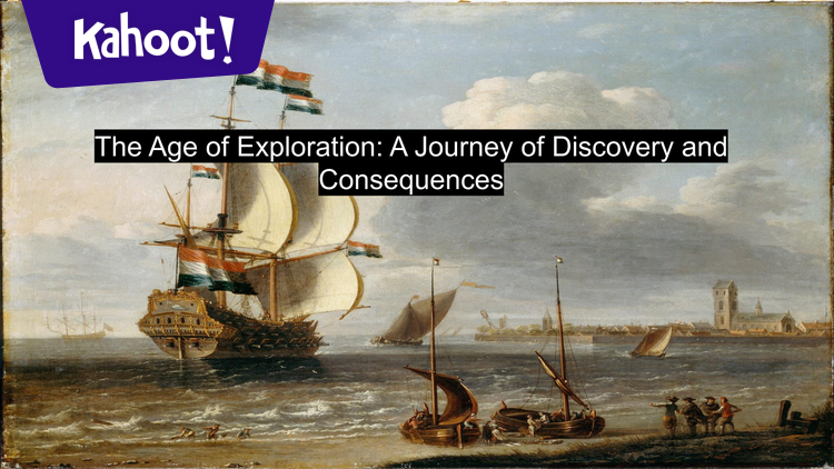 Age of Exploration Trivia - Kahoot! Quiz