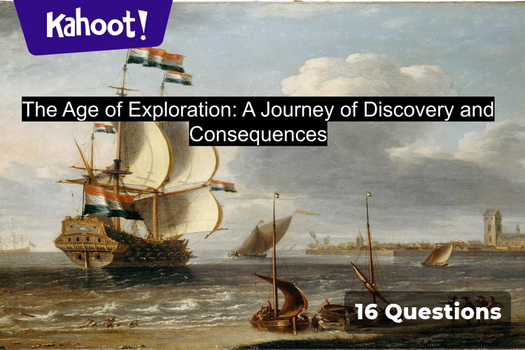 Age of Exploration Trivia - Kahoot! Quiz