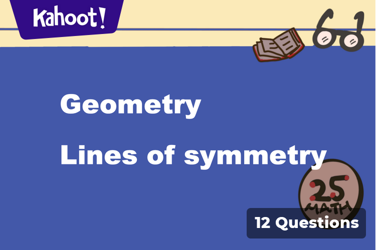 Geometry: Lines of symmetry - Kahoot! Quiz