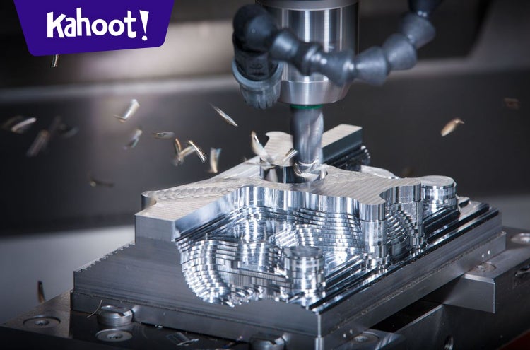 Complete CNC Machining - Kahoot! Quiz
