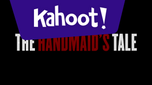 The Handmaid's Tale Chapter 24 to 39 - Kahoot! Quiz