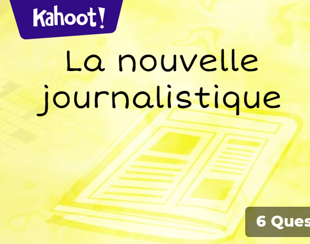 TPCL La nouvelle journalistique - Kahoot! Quiz