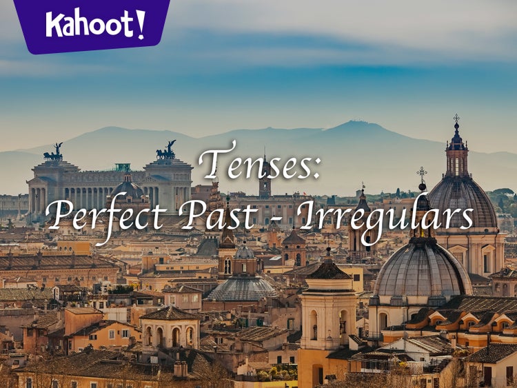Italian - Perfect Past Tense ~ Irregular Past Participles - Kahoot! Quiz