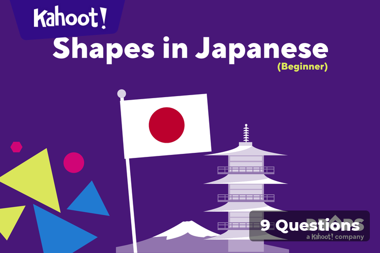 Introduction to shapes in Japanese - Beginner Vocabulary - Kahoot! Quiz