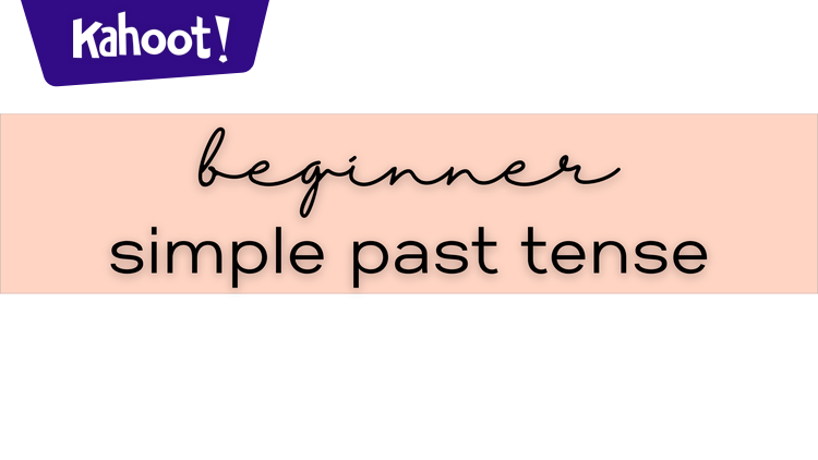 Simple Past Tense | Regular - Kahoot! Quiz