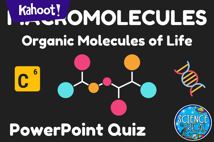Duplicate of Macromolecules PowerPoint Quiz - Kahoot! Quiz